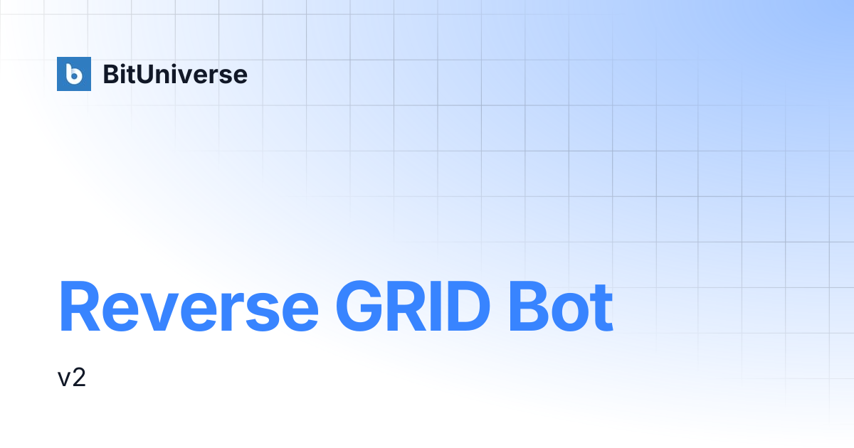 Reverse GRID Bot | BitUniverse